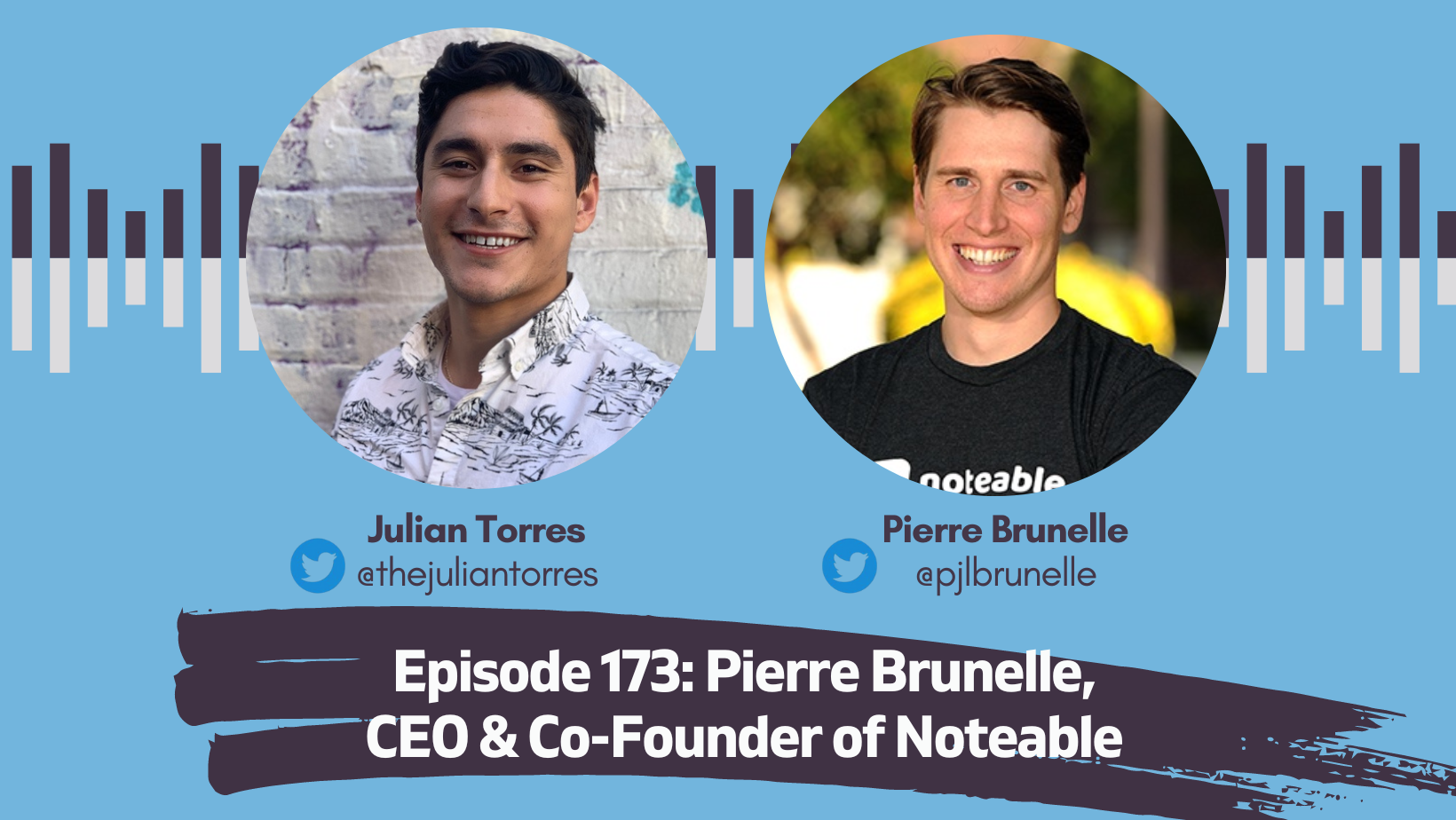 Behind Company Lines podcast | Episode 173: Pierre Brunelle, CEO & Co-Founder of Noteable